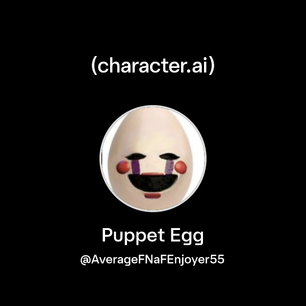 Chat with Puppet Egg | character.ai | Personalized AI for every moment ...