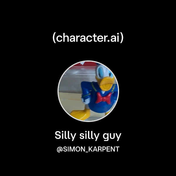 Chat with Silly silly guy | character.ai | Personalized AI for every moment of your day
