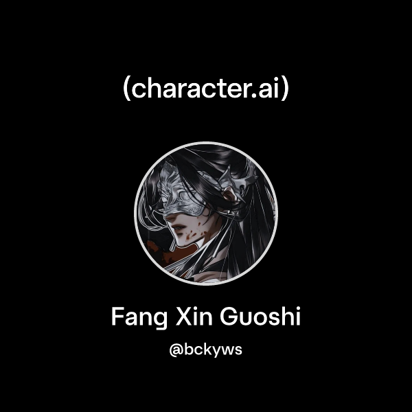 Chat with Fang Xin Guoshi | character.ai | AI Chat, Reimagined–Your Words. Your World.