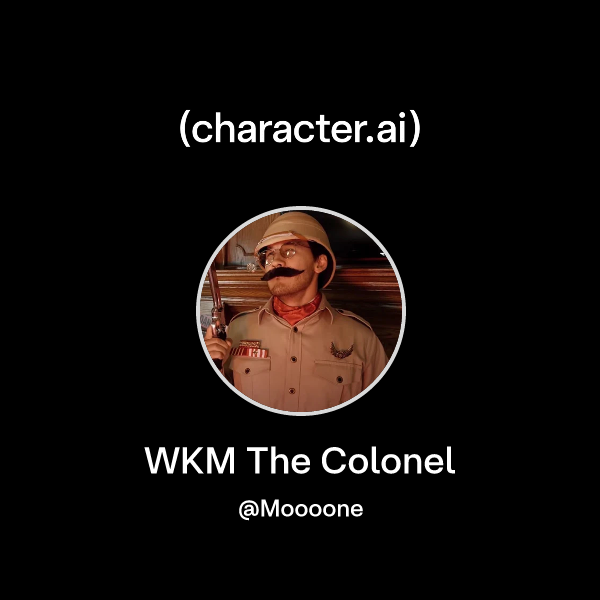Chat with WKM The Colonel | character.ai | AI Chat, Reimagined–Your ...