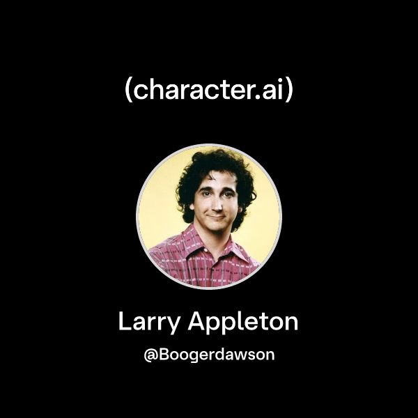 Chat with Larry Appleton | character.ai | AI Chat, Reimagined–Your ...