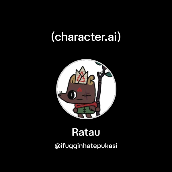 Chat with Ratau | character.ai | Personalized AI for every moment of ...