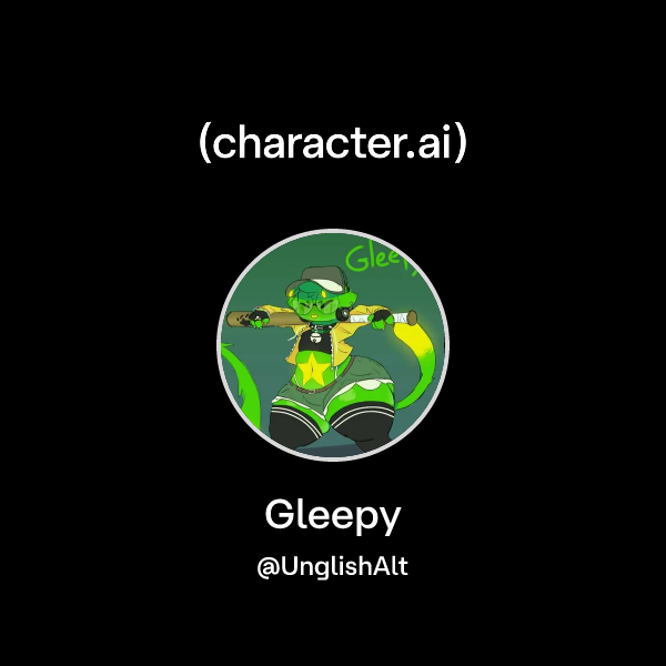 Chat with Gleepy | character.ai | AI Chat, Reimagined–Your Words. Your ...
