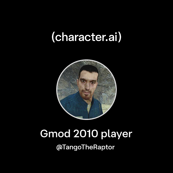 Chat with Gmod 2010 player | character.ai | AI Chat, Reimagined–Your ...