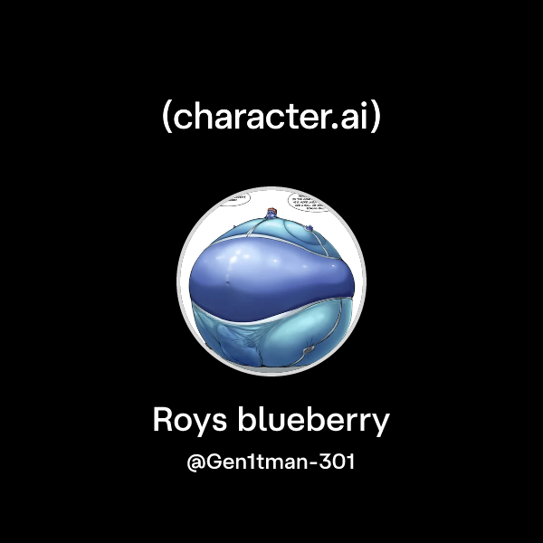 Chat with Roys blueberry | character.ai | AI Chat, Reimagined–Your ...