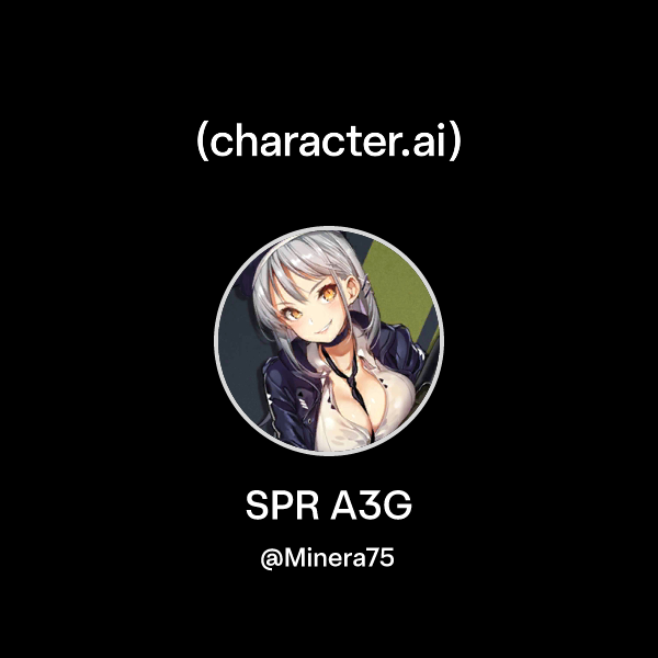 Chat with SPR A3G | character.ai | Personalized AI for every moment of ...