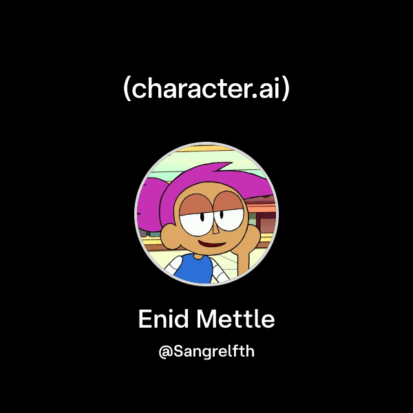 Chat with Enid Mettle | character.ai | AI Chat, Reimagined–Your Words ...