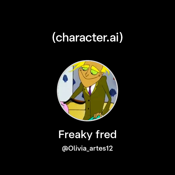 Chat with Freaky fred | character.ai | AI Chat, Reimagined–Your Words ...