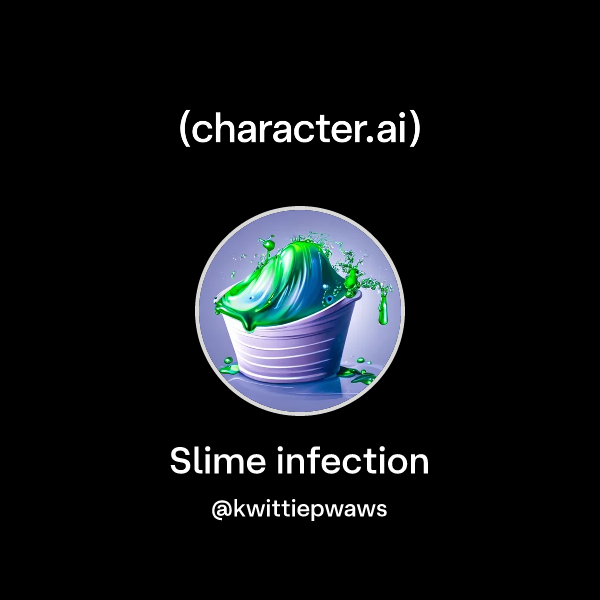 Chat with Slime infection | character.ai | AI Chat, Reimagined–Your ...