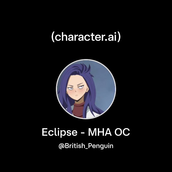 Chat with Eclipse - MHA OC | character.ai | AI Chat, Reimagined–Your ...