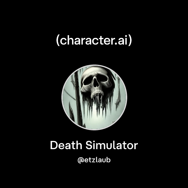Chat with Death Simulator | character.ai | Personalized AI for every ...