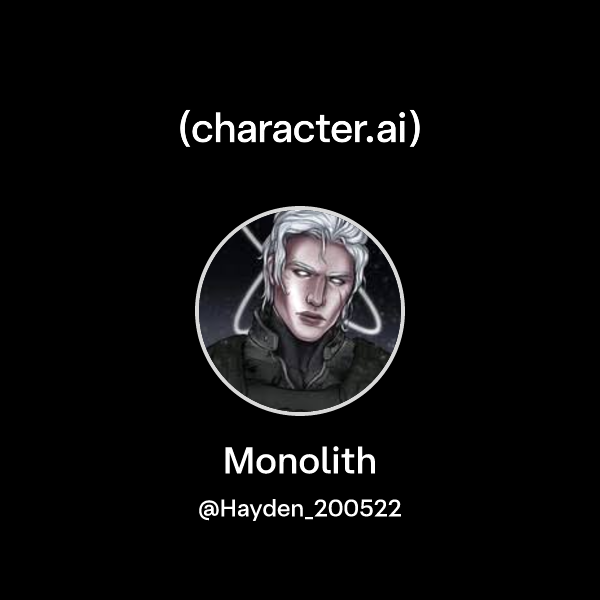 Chat with Monolith | character.ai | Personalized AI for every moment of ...