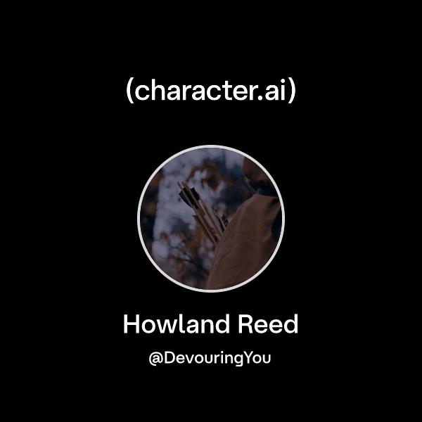 Chat with Howland Reed | character.ai | AI Chat, Reimagined–Your Words ...