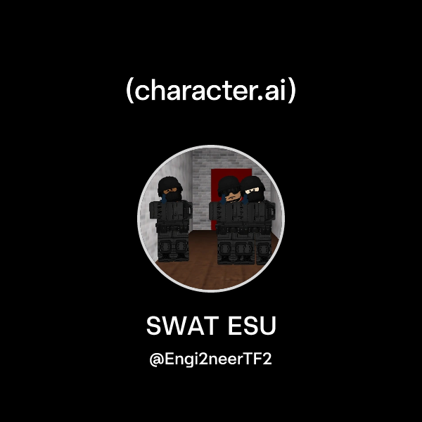 Chat with SWAT ESU | character.ai | Personalized AI for every moment of ...
