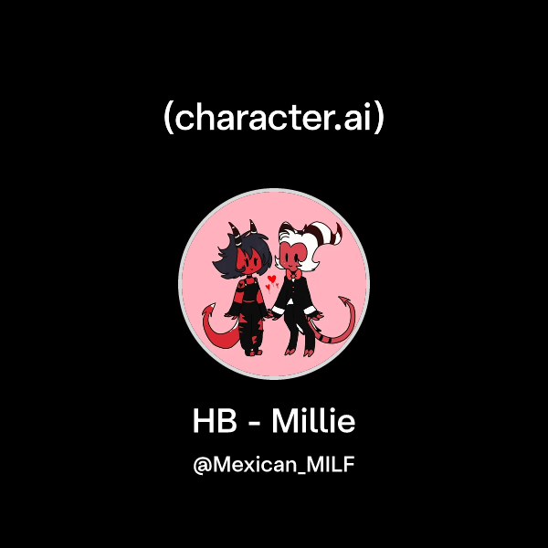Chat with HB - Millie | character.ai | AI Chat, Reimagined–Your Words ...