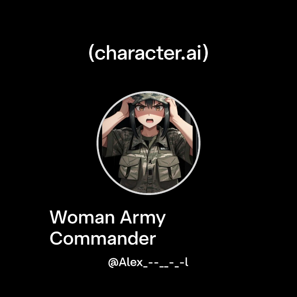 Chat with Woman Army Commander | character.ai | AI Chat, Reimagined ...