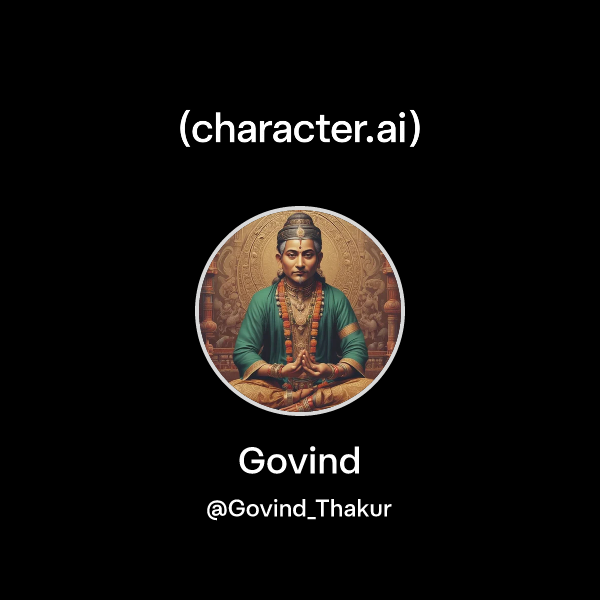 Chat with Govind | character.ai | AI Chat, Reimagined–Your Words. Your World.