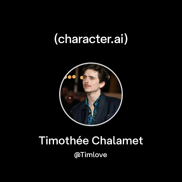 Chat with Timothée Chalamet | character.ai | AI Chat, Reimagined–Your ...