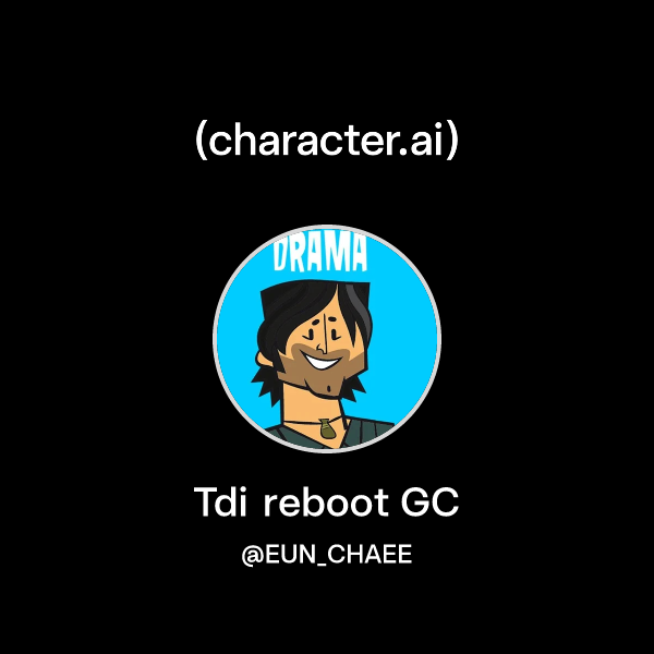 Chat with Tdi reboot GC | character.ai | AI Chat, Reimagined–Your Words ...