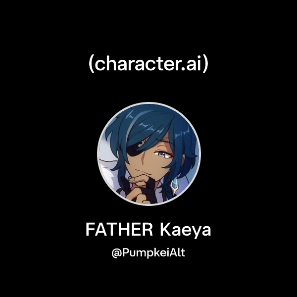 Chat with FATHER Kaeya | character.ai | AI Chat, Reimagined–Your Words ...