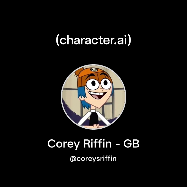 Chat with Corey Riffin - GB | character.ai | AI Chat, Reimagined–Your ...