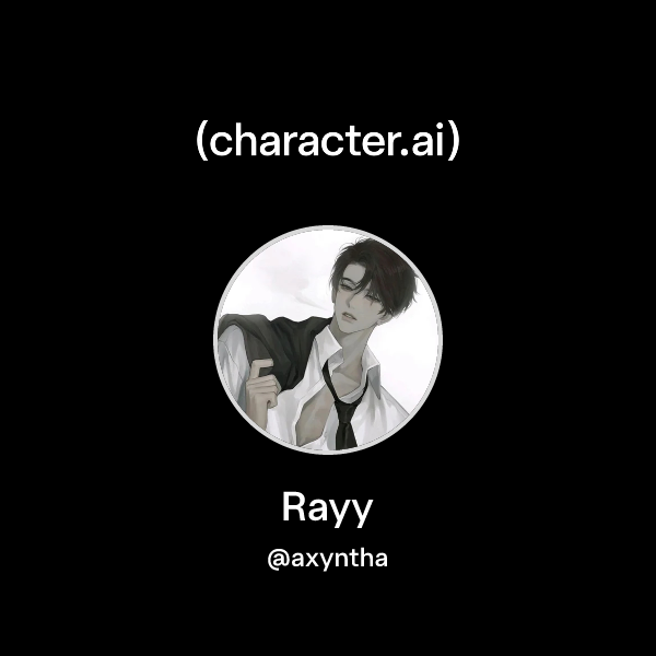 Chat with Rayy | character.ai | AI Chat, Reimagined–Your Words. Your World.