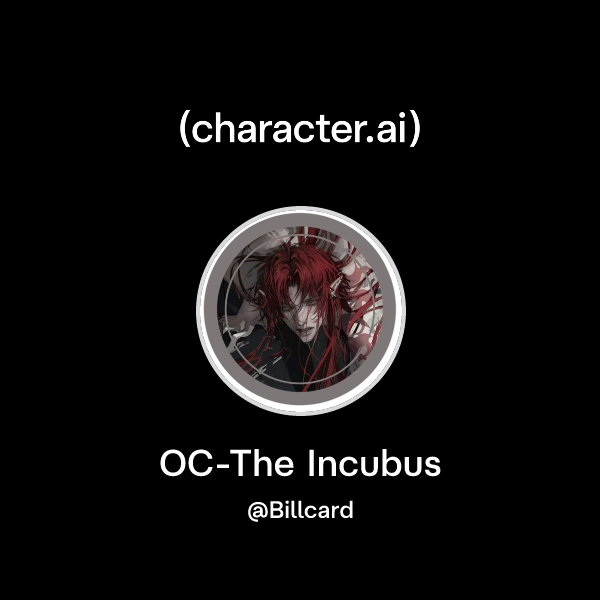 Chat with OC-The Incubus | character.ai | AI Chat, Reimagined–Your ...