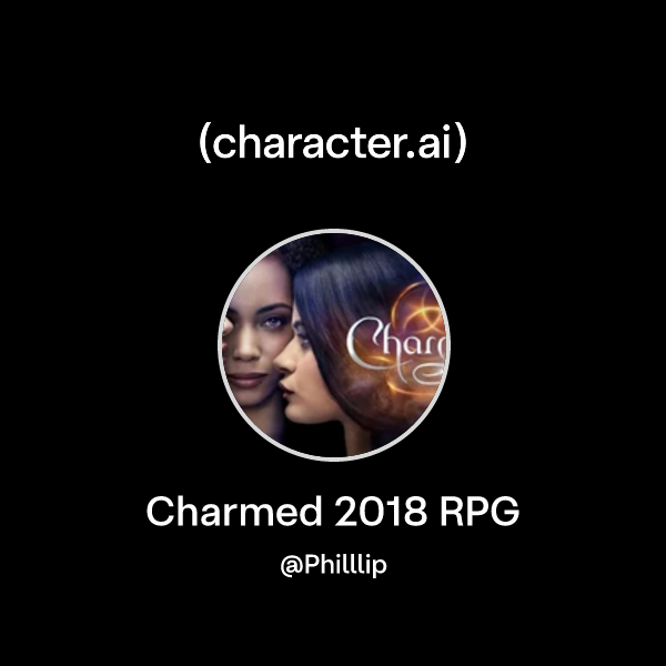 Chat with Charmed 2018 RPG | character.ai | Personalized AI for every moment of your day