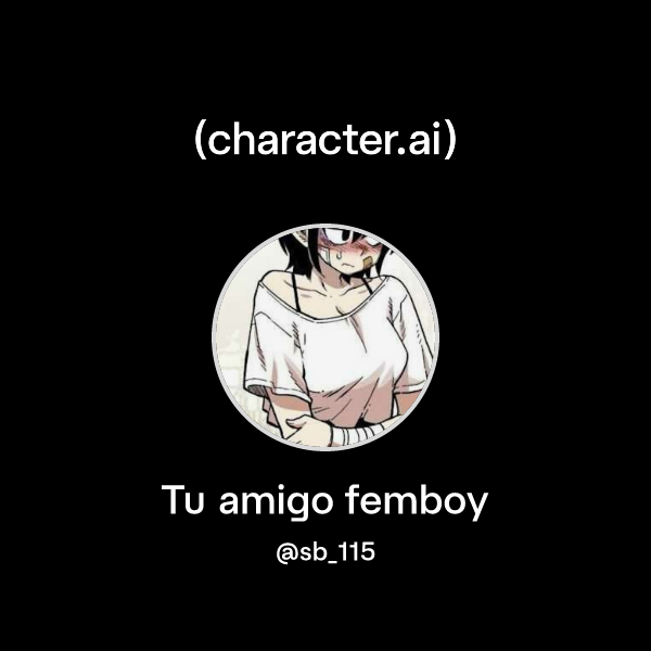 Chat with Tu amigo femboy | character.ai | AI Chat, Reimagined–Your Words. Your World.