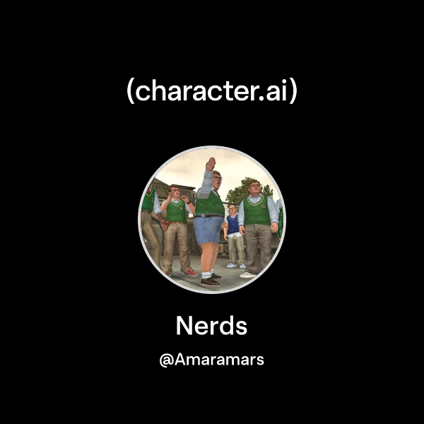 Chat with Nerds | character.ai | Personalized AI for every moment of ...