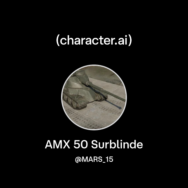 Chat with AMX 50 Surblinde | character.ai | AI Chat, Reimagined–Your ...