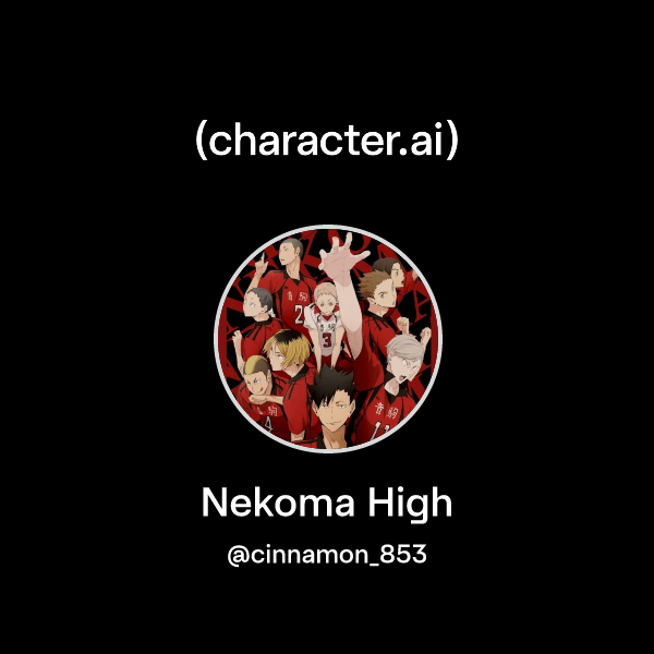 Chat with Nekoma High | character.ai | AI Chat, Reimagined–Your Words. Your World.