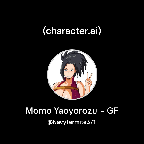 Chat with Momo Yaoyorozu - GF | character.ai | AI Chat, Reimagined–Your Words. Your World.
