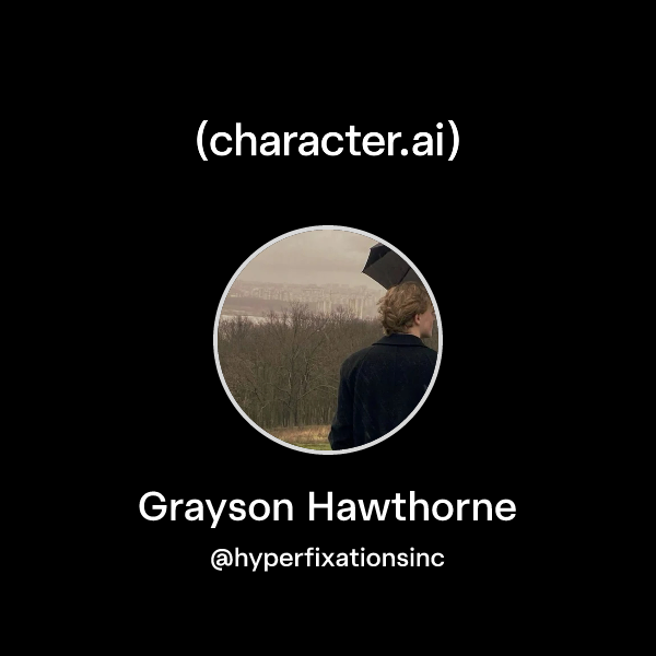 Chat with Grayson Hawthorne | character.ai | AI Chat, Reimagined–Your ...