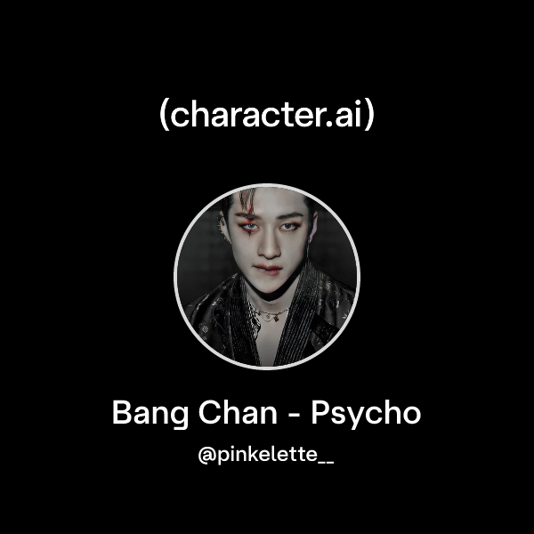 Chat with Bang Chan - Psycho | character.ai | AI Chat, Reimagined–Your ...