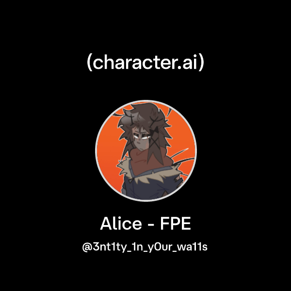 Chat with Alice - FPE | character.ai | AI Chat, Reimagined–Your Words ...