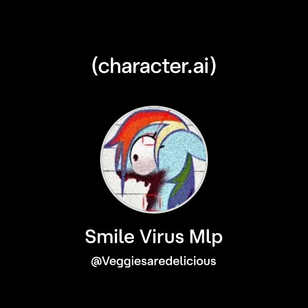 Chat with Smile Virus Mlp | character.ai | AI Chat, Reimagined–Your ...
