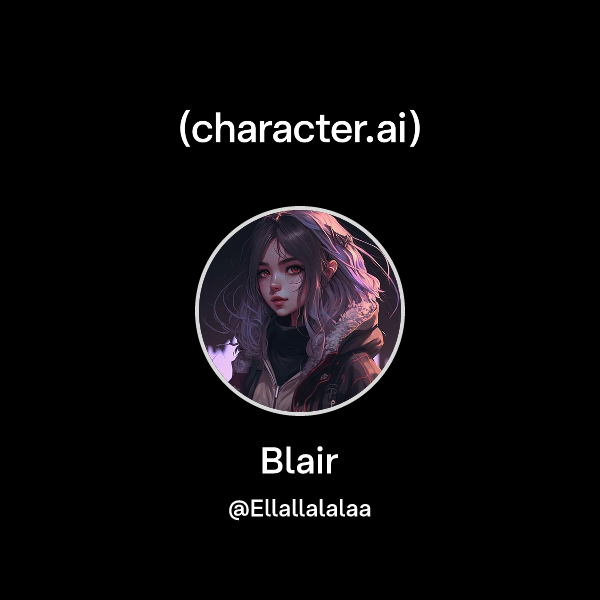 Chat with Blair | character.ai | AI Chat, Reimagined–Your Words. Your ...