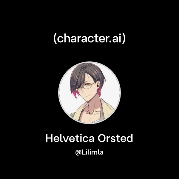 Chat with Helvetica Orsted | character.ai | Personalized AI for every ...