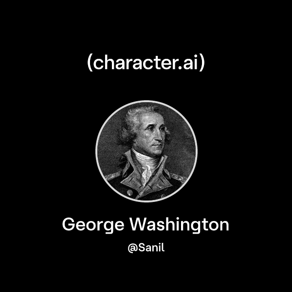 Chat with George Washington | character.ai | AI Chat, Reimagined–Your ...