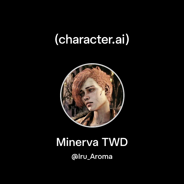 Chat with Minerva TWD | character.ai | AI Chat, Reimagined–Your Words ...
