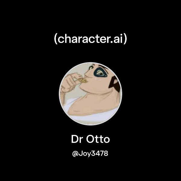 Chat with Dr Otto | character.ai | Personalized AI for every moment of ...
