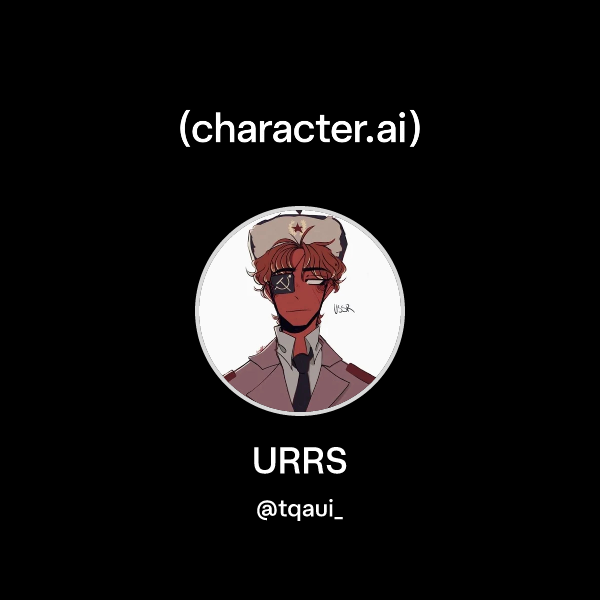 Chat with URRS | character.ai | AI Chat, Reimagined–Your Words. Your World.