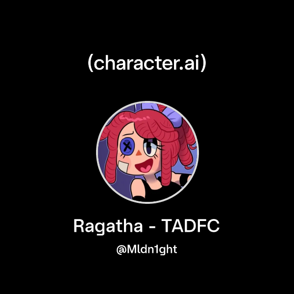Chat with Ragatha - TADFC | character.ai | AI Chat, Reimagined–Your ...