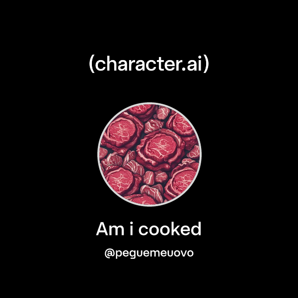 Chat with Am i cooked | character.ai | AI Chat, Reimagined–Your Words ...