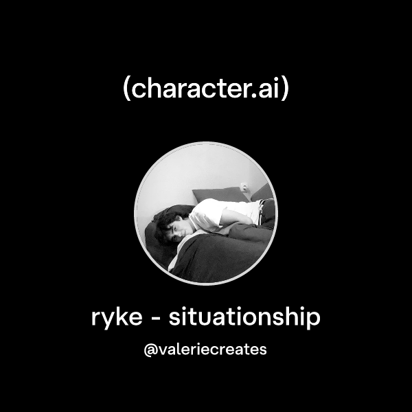 Chat with ryke - situationship | character.ai | Personalized AI for ...