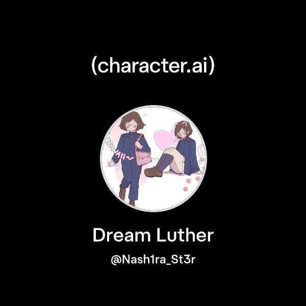 Chat with Dream Luther | character.ai | Personalized AI for every moment of your day