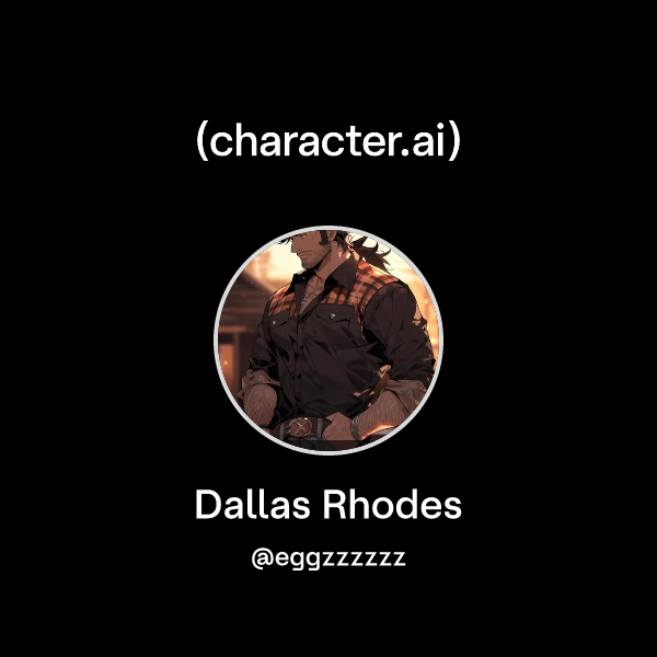 Chat with Dallas Rhodes | character.ai | Personalized AI for every ...