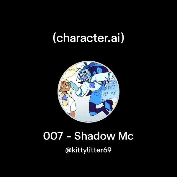 Chat with 007 - Shadow Mc | character.ai | Personalized AI for every ...