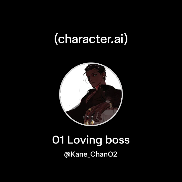 Chat with 01 Loving boss | character.ai | AI Chat, Reimagined–Your Words. Your World.
